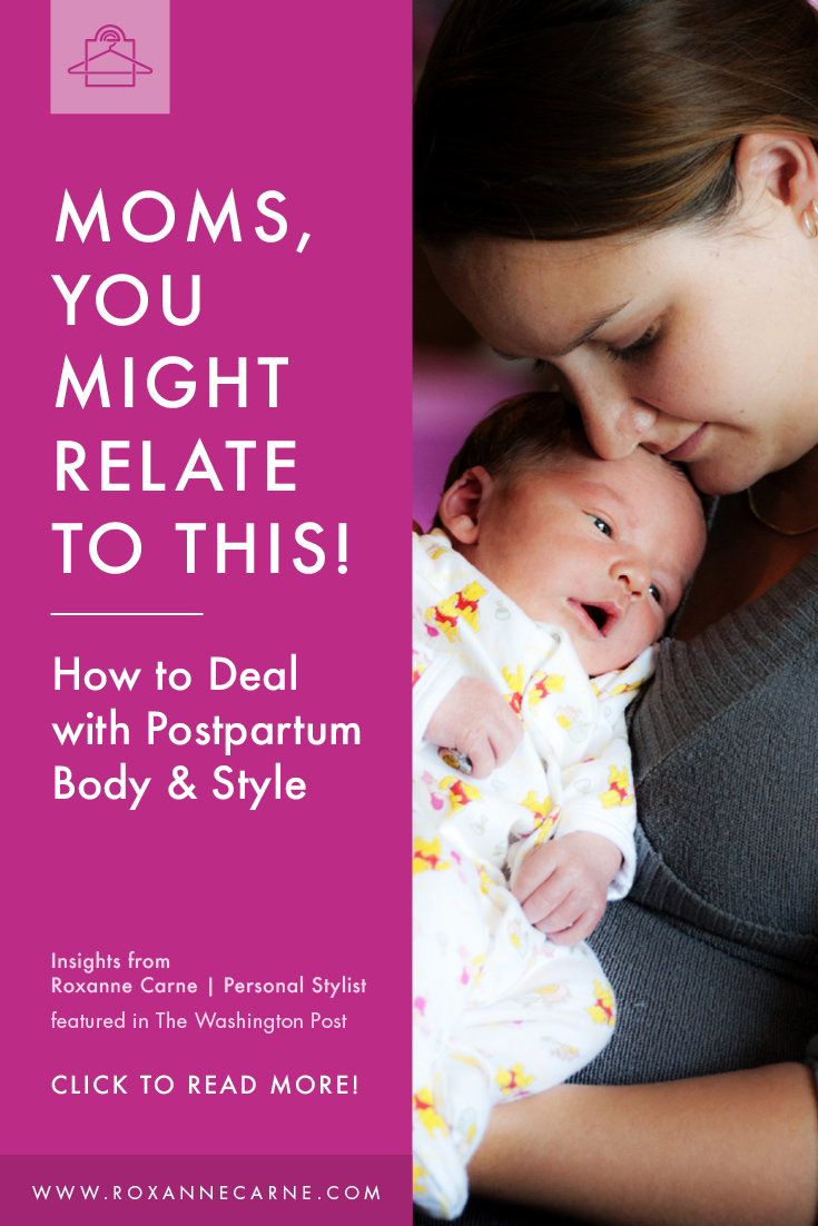 Postpartum Body & Style: Moms, You Might Relate to This! - Roxanne Carne